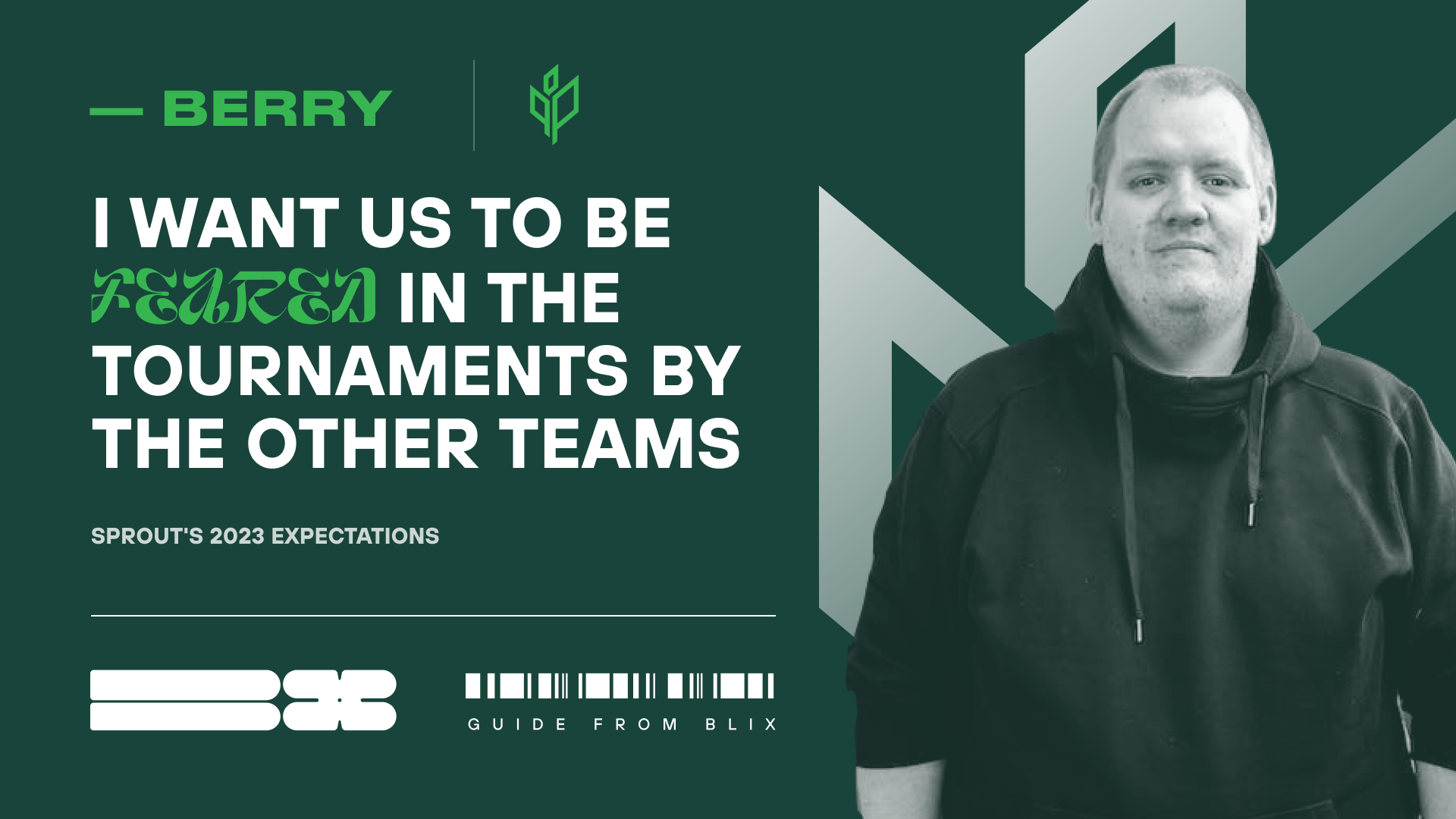 BERRY: "I want us to be feared in the tournaments by the other teams ...