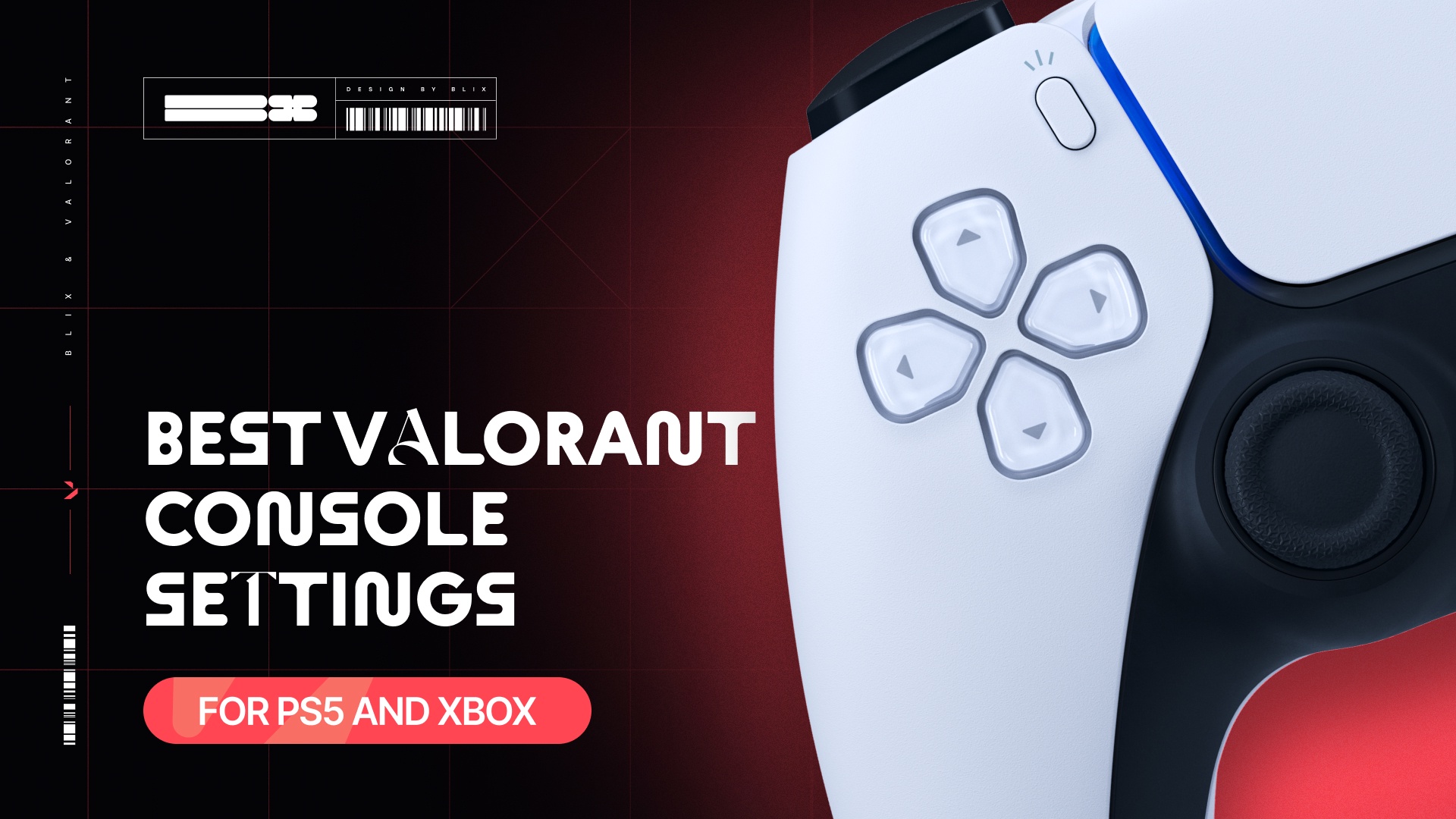 Best Valorant Console Settings for PS5 and Xbox – blix.gg