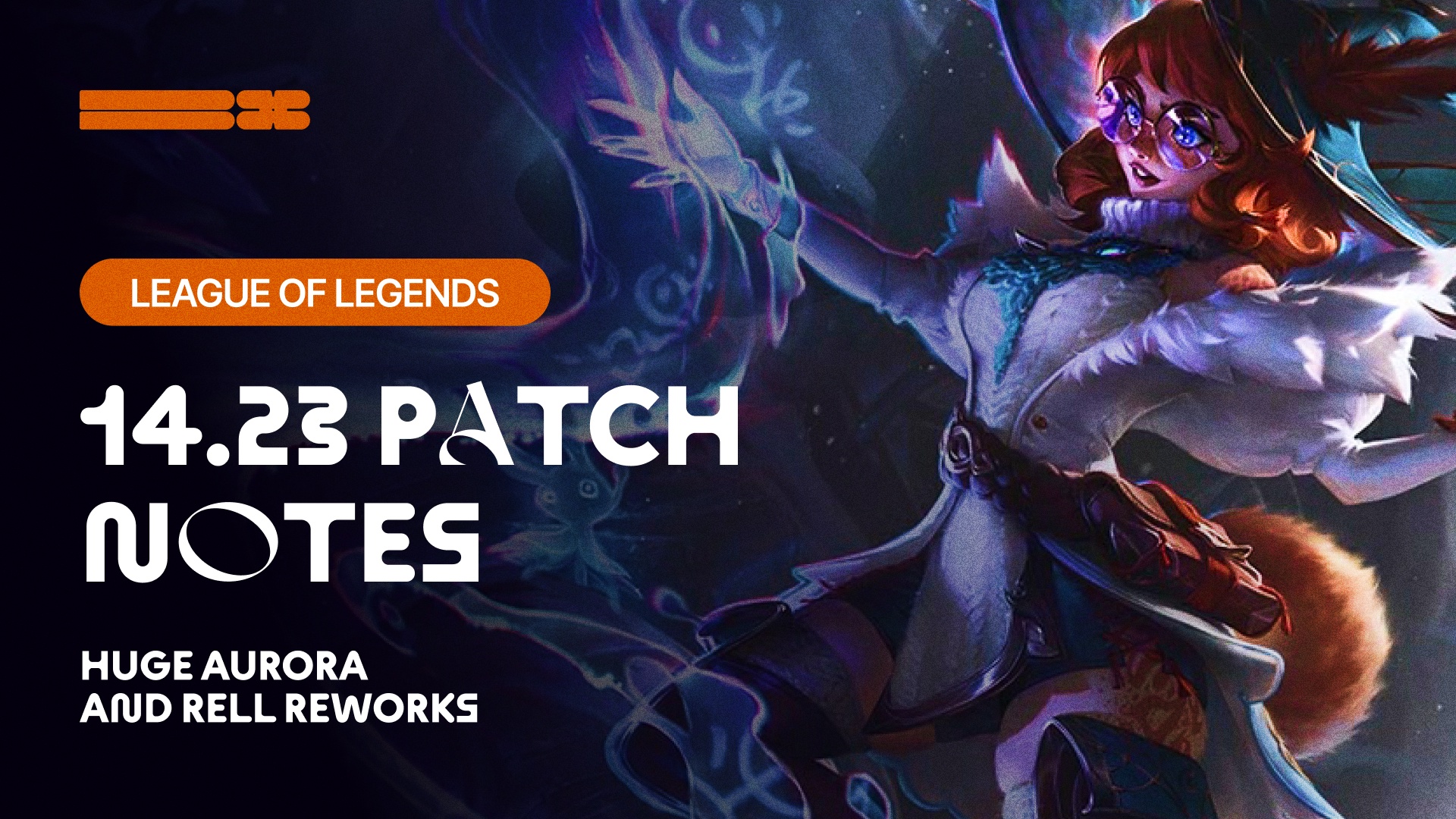 League of Legends 14.23 Patch Notes: Huge Aurora and Rell Reworks – blix.gg