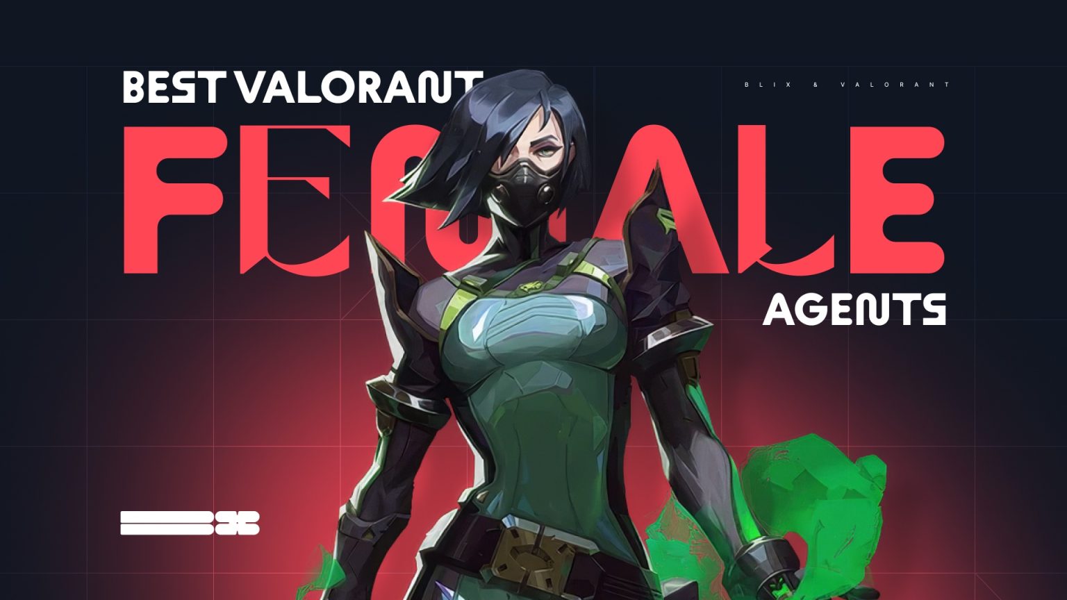 Best Female Agents in Valorant – blix.gg