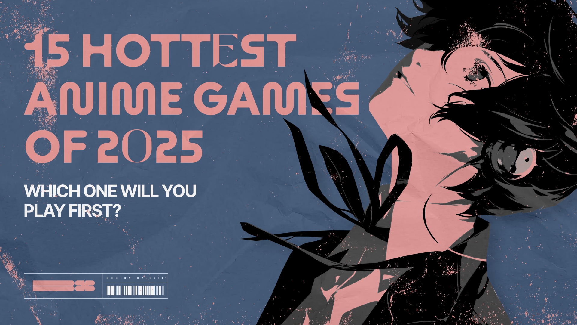 The 15 Hottest Anime Games of 2025—Which One Will You Play First? – blix.gg