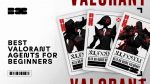 7 Best Valorant Agents for Beginners to Dominate in 2025 – blix.gg