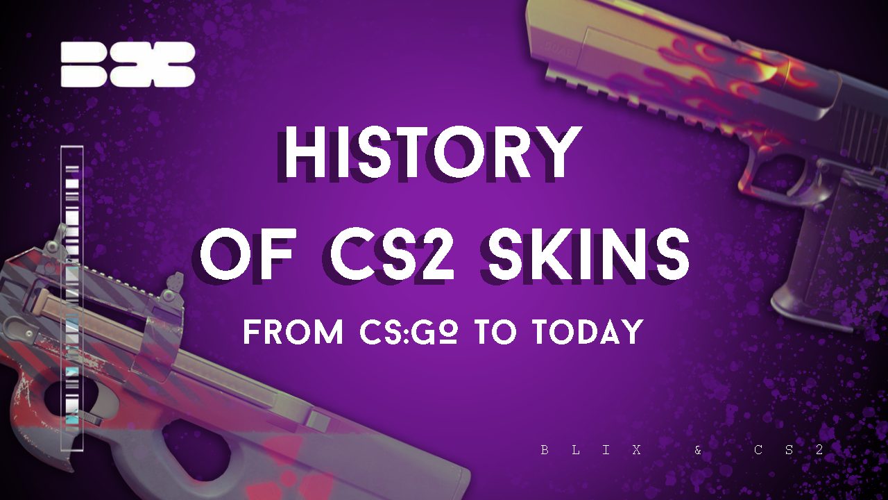 The History of CS2 Skins: From CS:GO to Today’s $1M Items – blix.gg