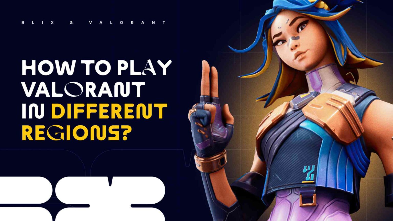 How To Play Valorant In Different Regions? – blix.gg