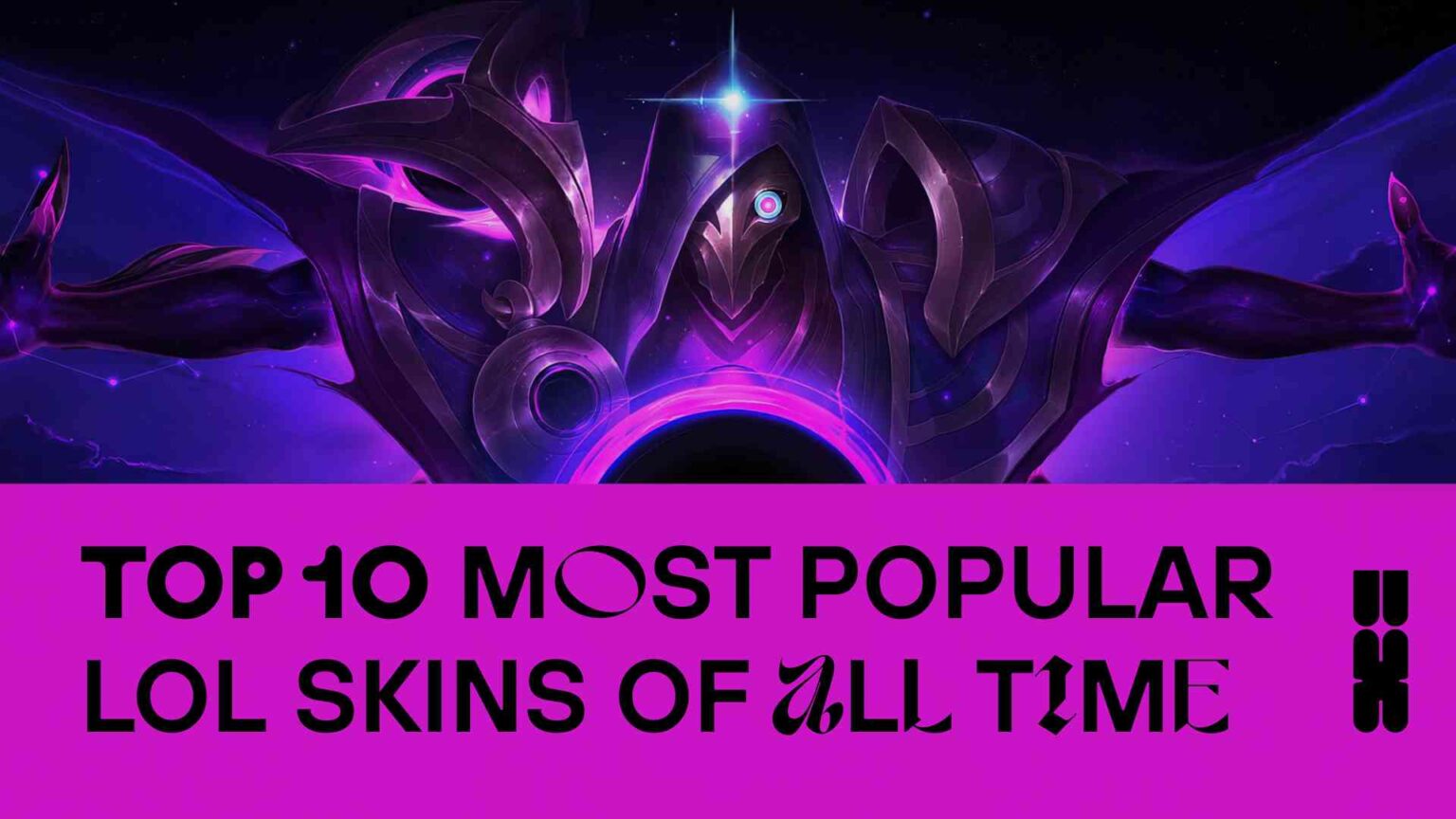 TOP-10 Most Popular League of Legends Skins in 2025 – blix.gg