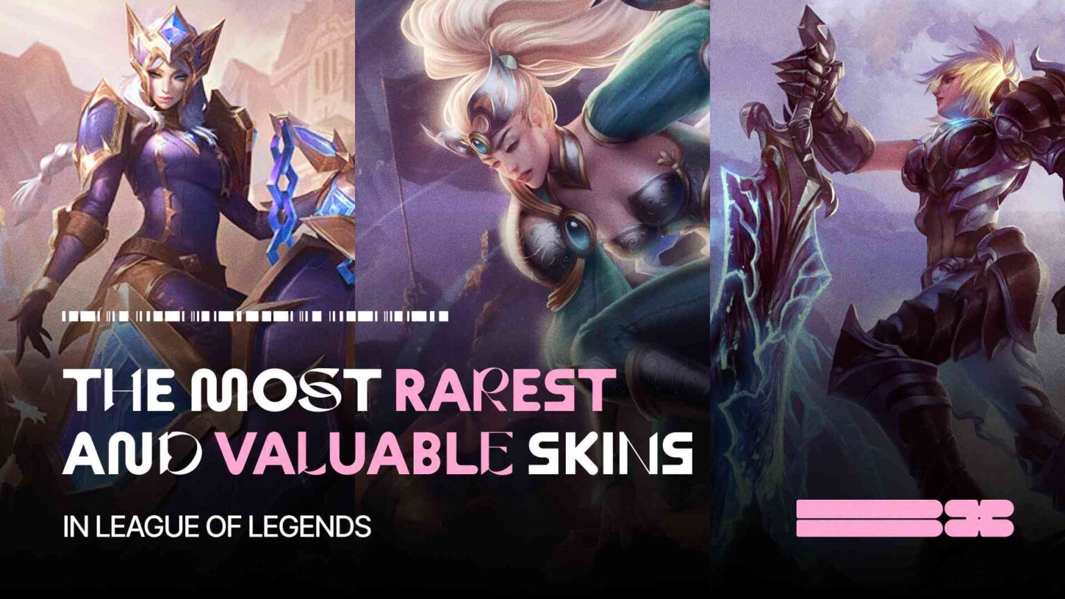The Most Rarest and Valuable Skins in League of Legends – blix.gg