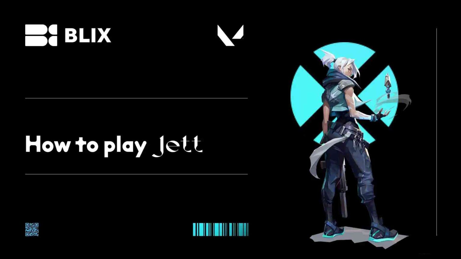 How to play Jett: The Ultimate Guide to Dominating in Valorant – blix.gg