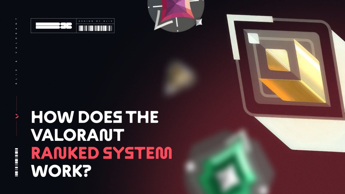 How Does the Valorant Ranked System Work? – blix.gg