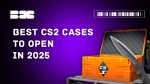 The Best Cases to Open in CS2 2025 (Most Profitable)