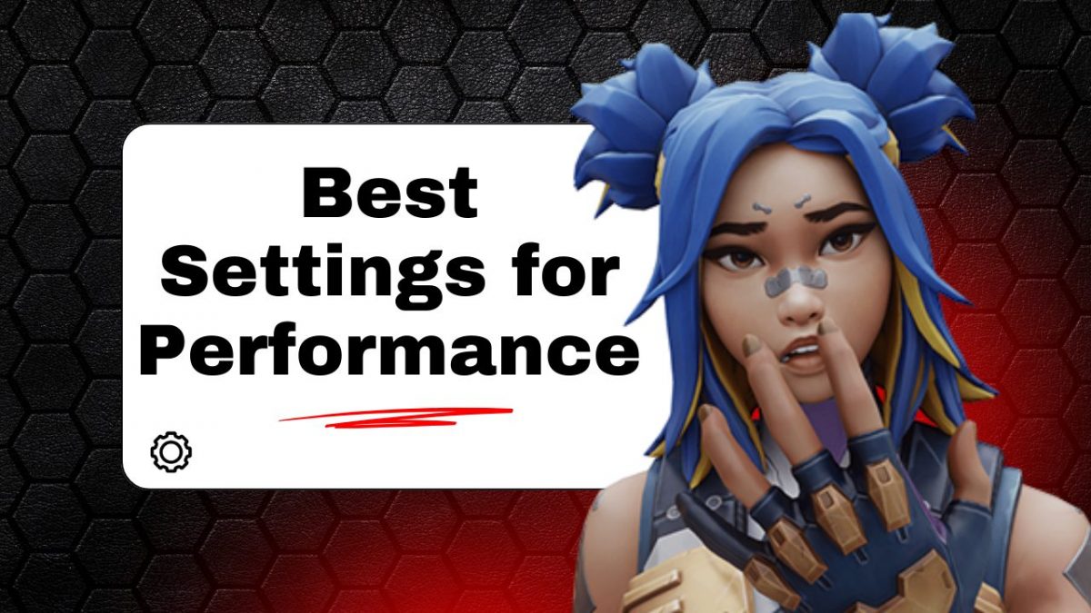 Best Valorant Settings for Performance (FPS, Sensitivity, Graphics ...