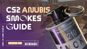CS2 Anubis Smokes Guide: Win Rounds with Perfect Utility – blix.gg